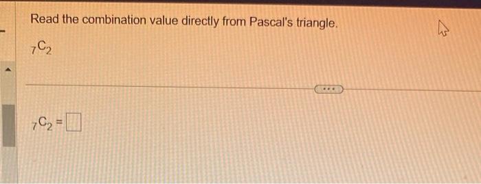 Solved Read the combination value directly from Pascal's | Chegg.com