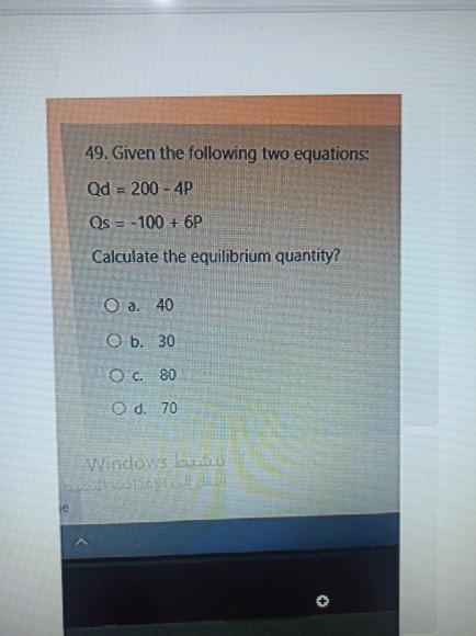 Solved 49. Given the following two equations: Qd = 200 - 4P | Chegg.com