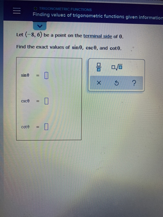 Solved O TRIGONOMETRIC FUNCTIONS Finding values of | Chegg.com