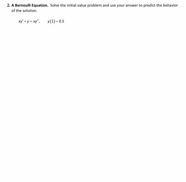 Solved 2. A Bernoulli Equation. Solve the initial value | Chegg.com