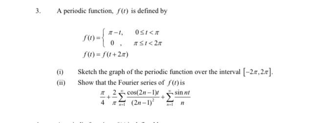 Solved 3. A periodic function, f(t) is defined by | Chegg.com