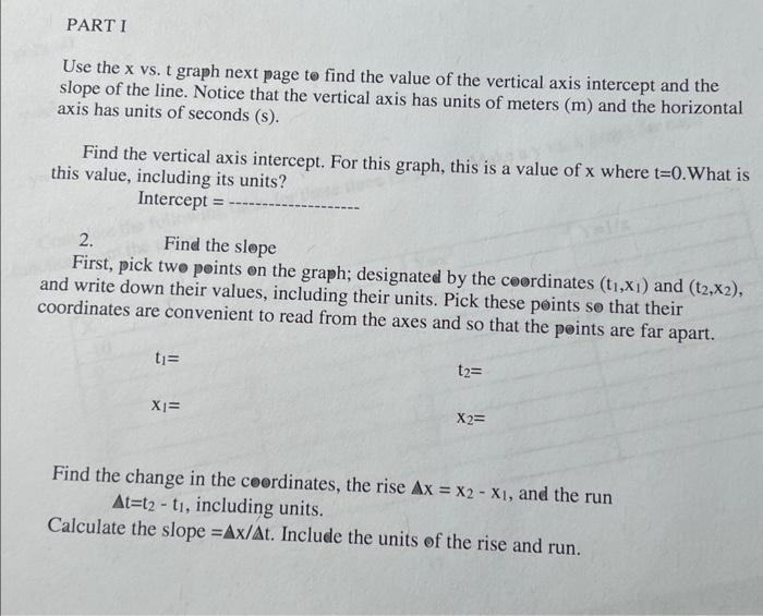 Solved PART I Use the x vs. t graph next page to find the | Chegg.com