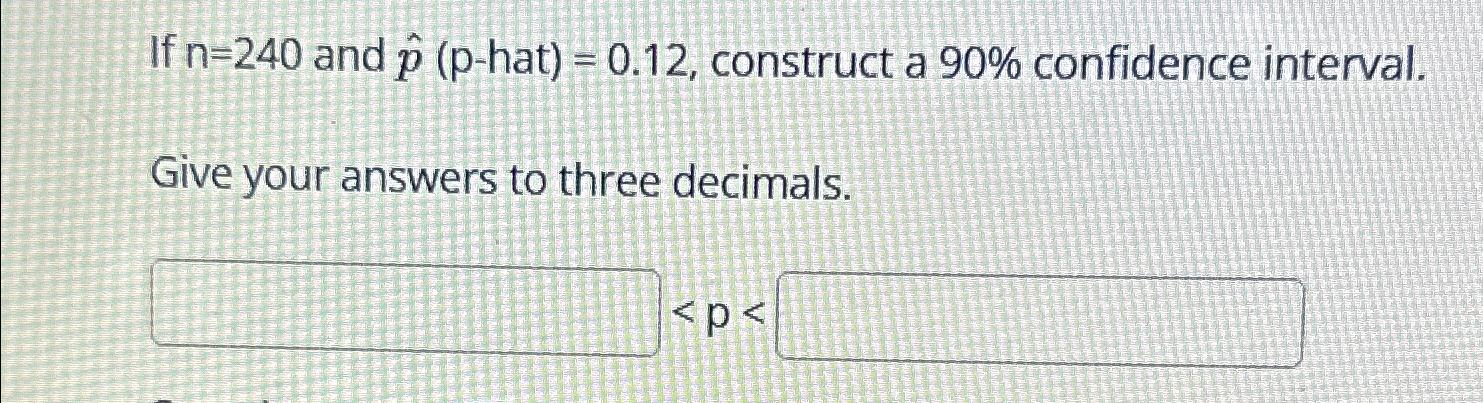 Solved If n=240 ﻿and hat(p) ( p-hat | Chegg.com