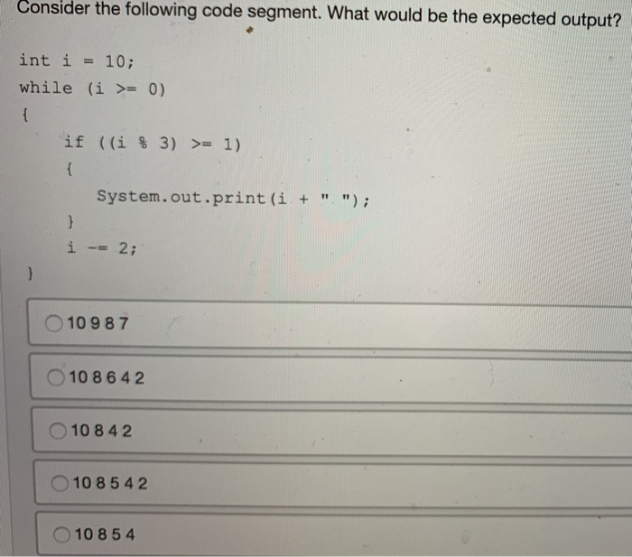 Solved consider the following code segment. what would be | Chegg.com