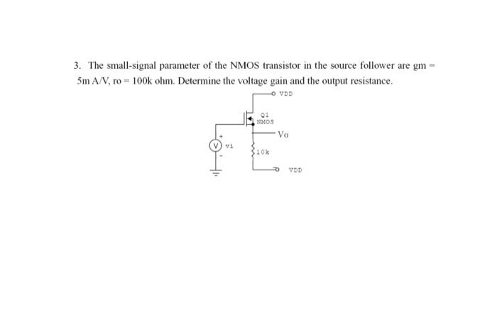 Solved 3. The small-signal parameter of the NMOS transistor | Chegg.com