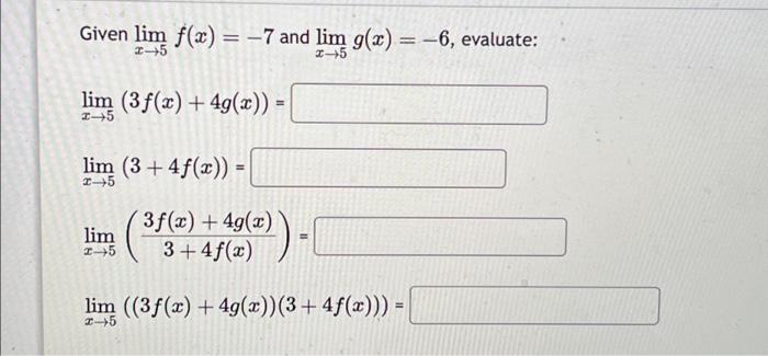 Solved Given lim f(x) = −7 and lim g(x) = −6, evaluate: x x | Chegg.com