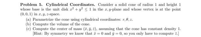 Solved Problem 5. Cylindrical Coordinates. Consider a solid | Chegg.com
