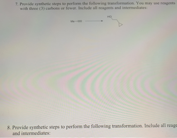 Solved 7. Provide synthetic steps to perform the following | Chegg.com