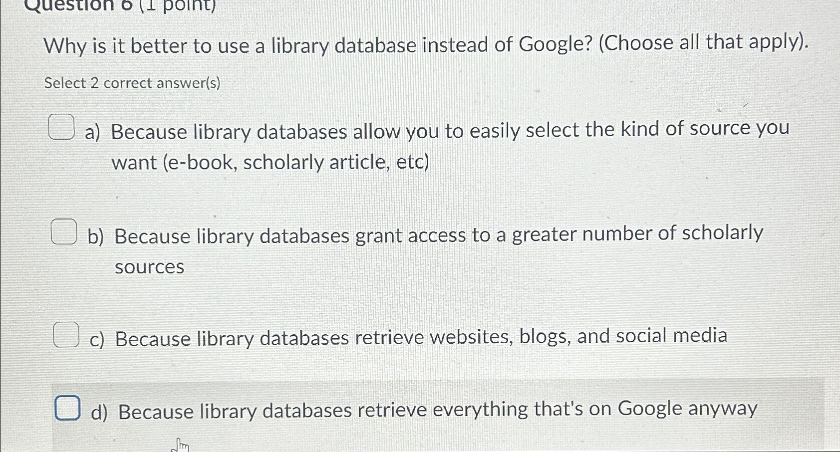 Solved Why is it better to use a library database instead of | Chegg.com