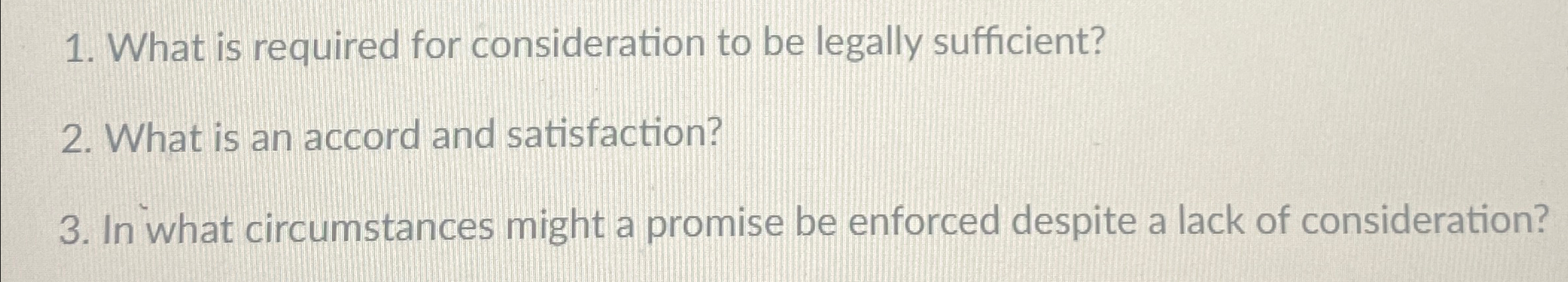 Solved What is required for consideration to be legally | Chegg.com