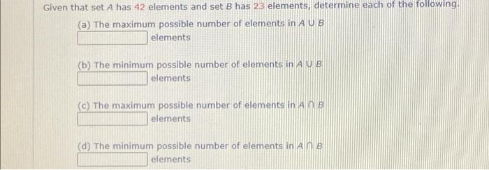 Solved Given that set A has 42 elements and set B has 23 | Chegg.com