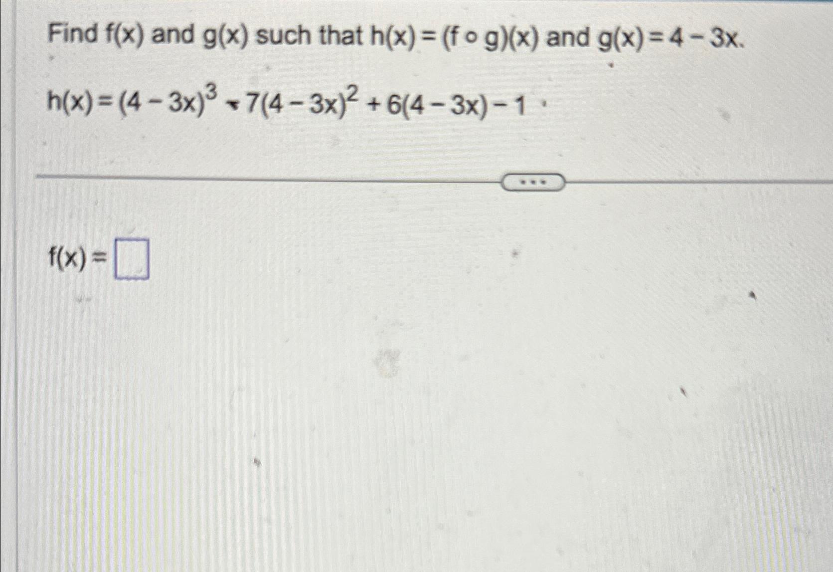 Solved Find f(x) ﻿and g(x) ﻿such that h(x)=(f@g)(x) ﻿and | Chegg.com