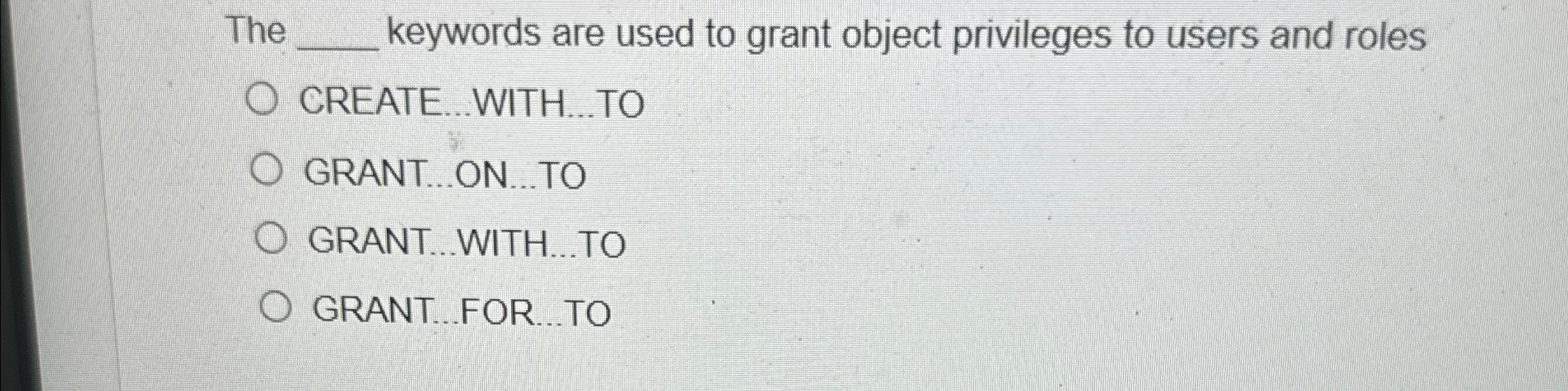 Solved The ﻿keywords are used to grant object privileges | Chegg.com
