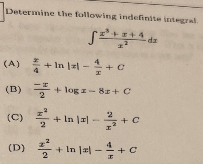 Solved Determine the following indefinite integral. | Chegg.com