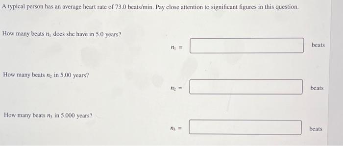 Solved A typical person has an average heart rate of 73.0 | Chegg.com
