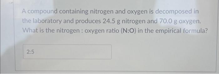 Solved A compound containing nitrogen and oxygen is | Chegg.com