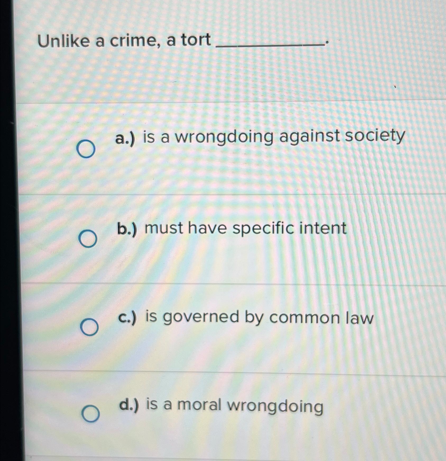 Solved Unlike a crime, a torta.) ﻿is a wrongdoing against | Chegg.com