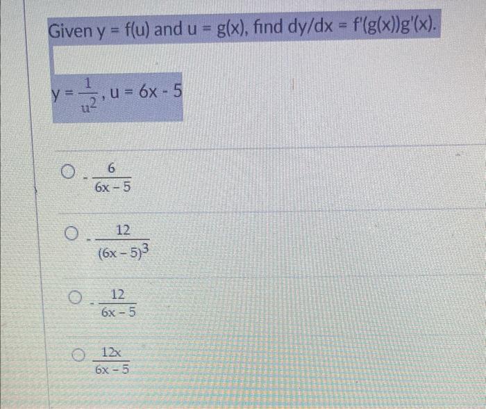 Solved Given y=f(u) and u=g(x), find dy/dx=f′(g(x))g′(x). | Chegg.com