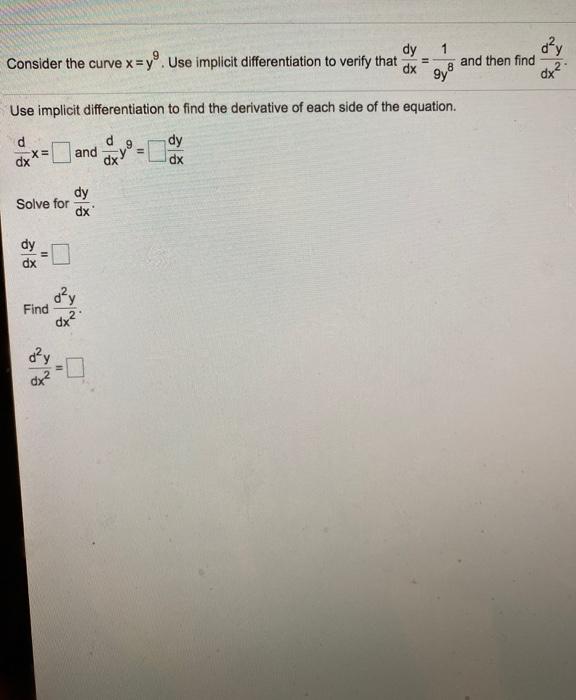 Solved d²y dy Consider the curve x = y. Use implicit | Chegg.com