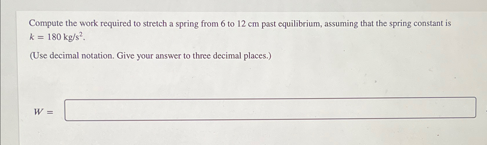 Solved Compute the work required to stretch a spring from 6 | Chegg.com