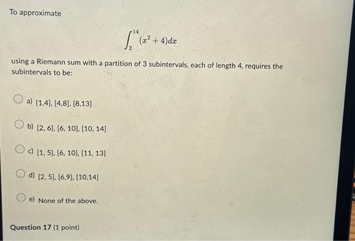 Solved To approximate ∫214(x2+4)dx using a Riemann sum with | Chegg.com