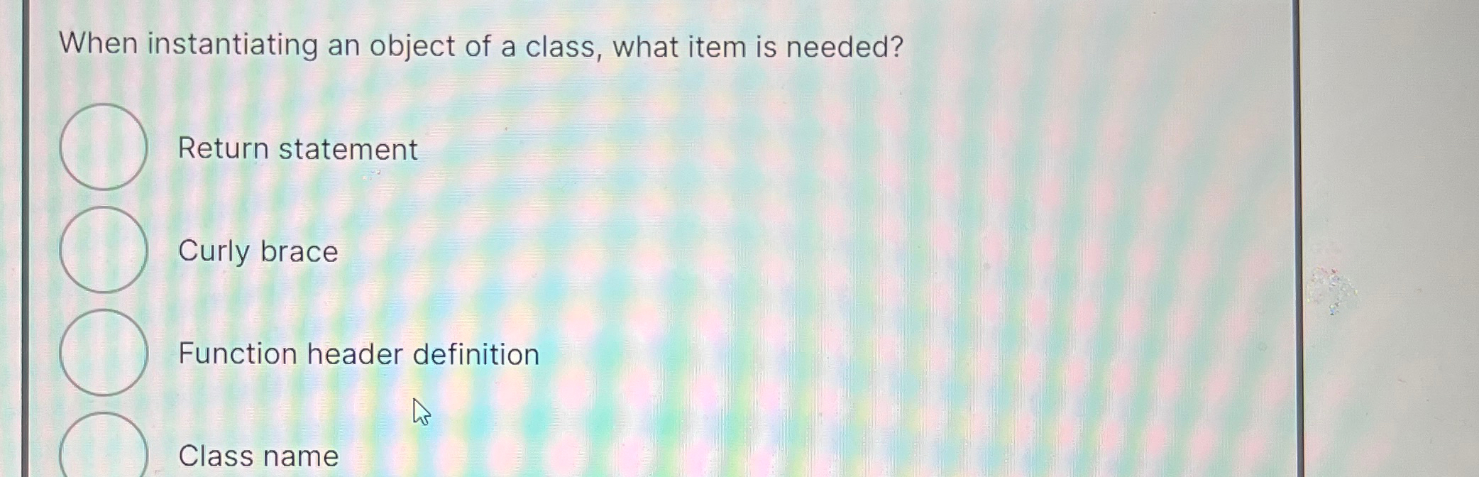 Solved When Instantiating An Object Of A Class What Item Is