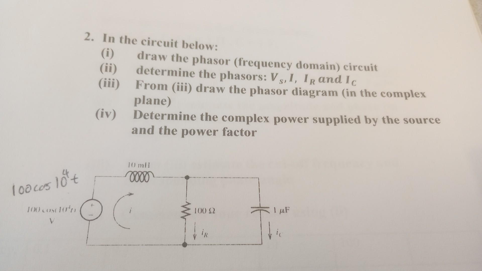 Solved 2. In the circuit below: (i) draw the phasor | Chegg.com
