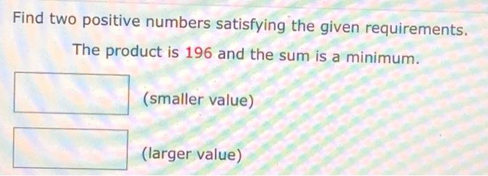 Solved Find two positive numbers satisfying the given | Chegg.com