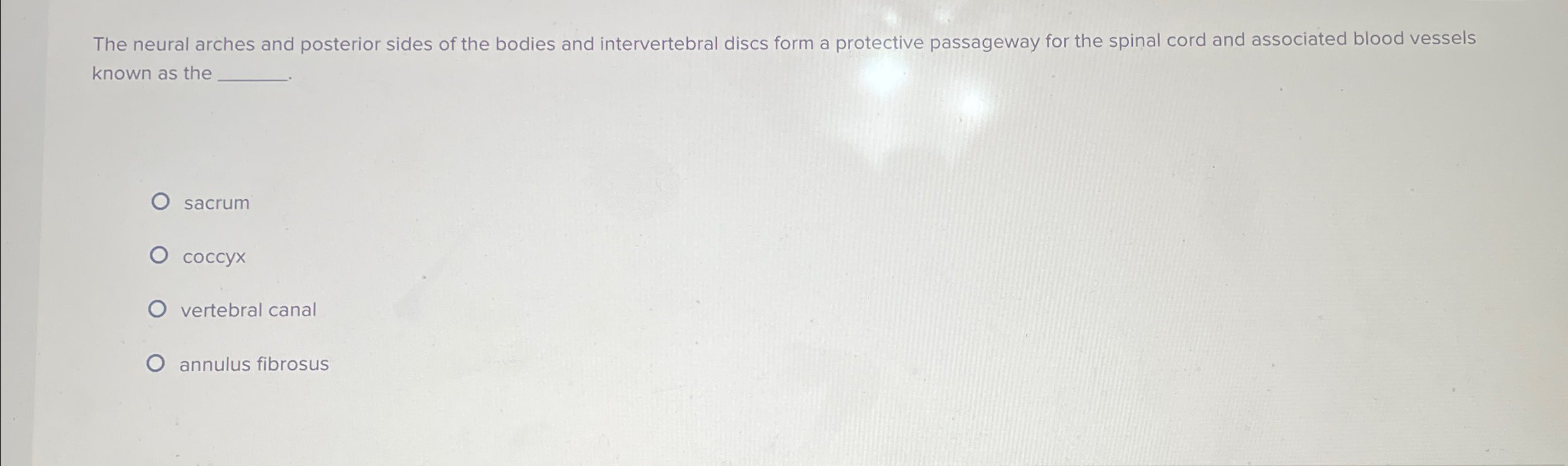 Solved The neural arches and posterior sides of the bodies | Chegg.com