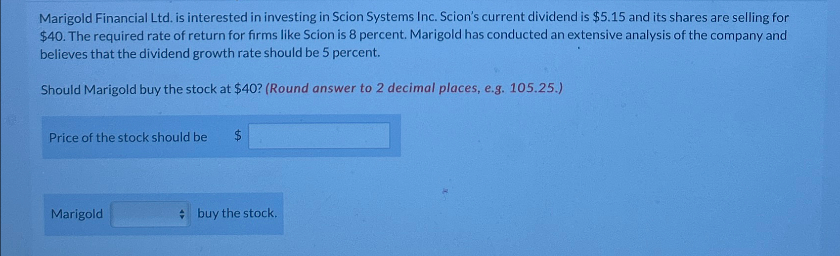 Solved Marigold Financial Ltd. ﻿is interested in investing | Chegg.com