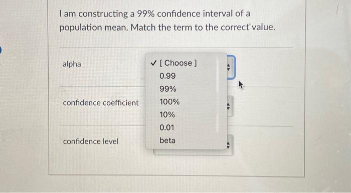 Solved I am constructing a 99% confidence interval of a | Chegg.com