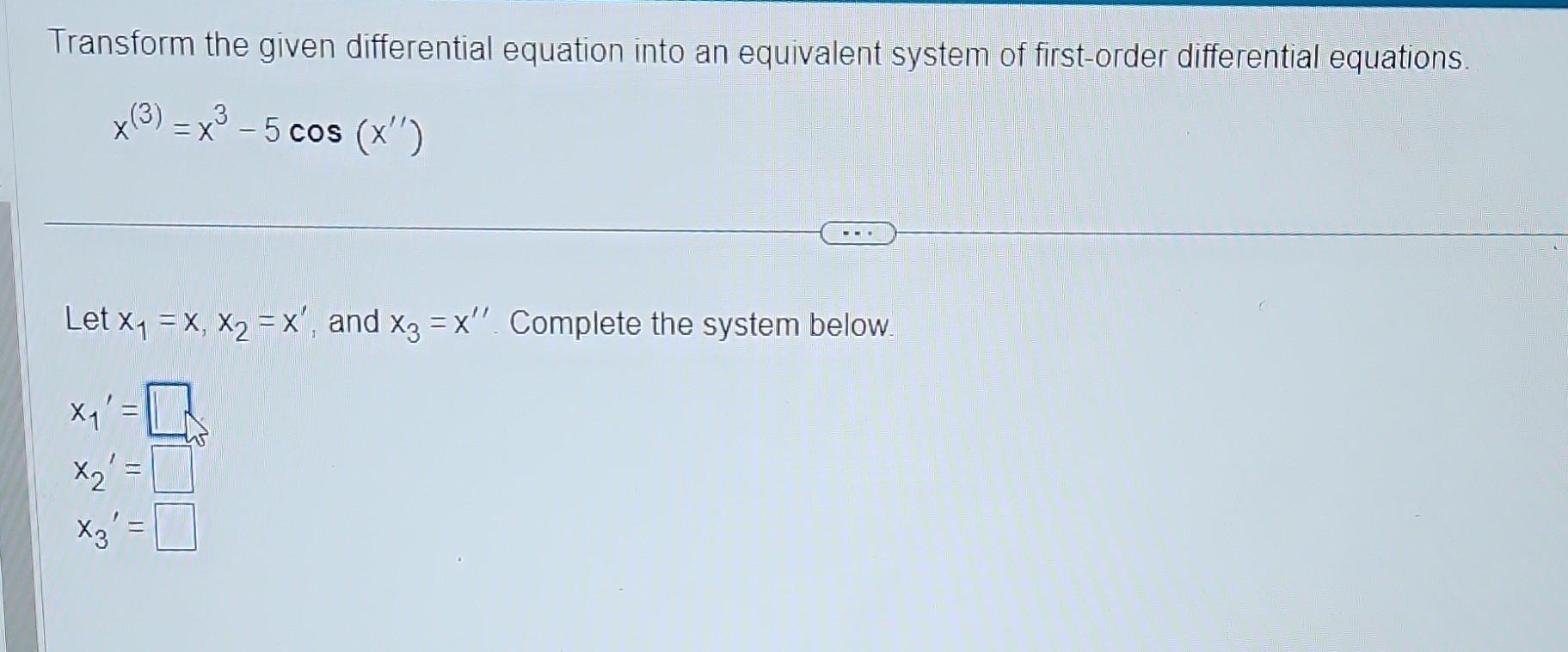 Solved Transform the given differential equation into an | Chegg.com
