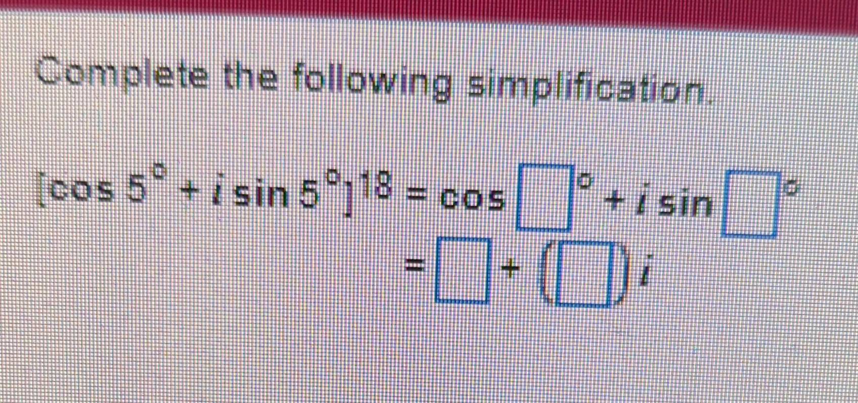 Solved Complete the following simplification. | Chegg.com