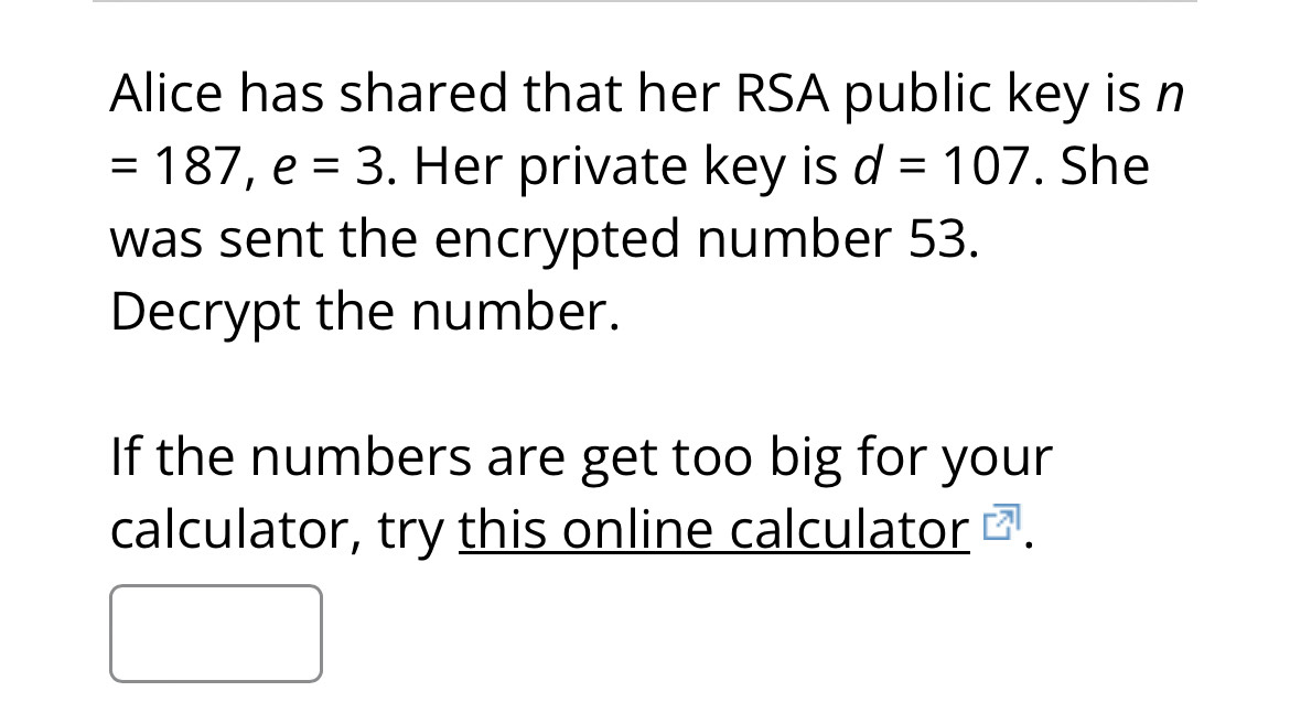 Solved Alice has shared that her RSA public key is n=187, | Chegg.com