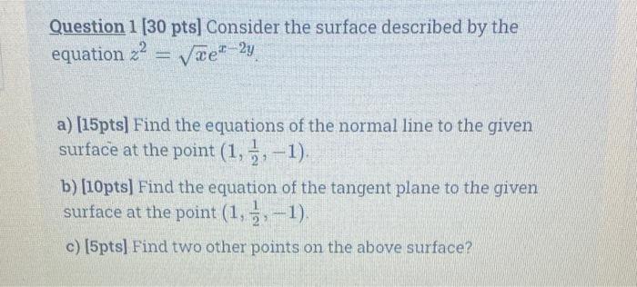 Solved Question 1[30pts] Consider the surface described by | Chegg.com