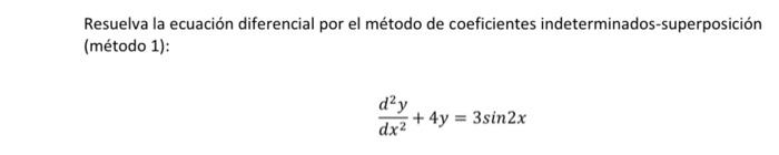 Solved Resuelva la ecuación diferencial por el método de | Chegg.com