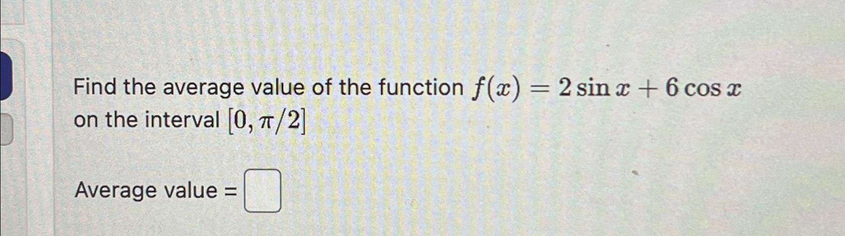 Solved Find the average value of the function | Chegg.com