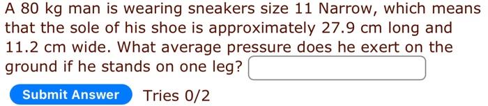 Solved A 80 kg man is wearing sneakers size 11 Narrow, which | Chegg.com