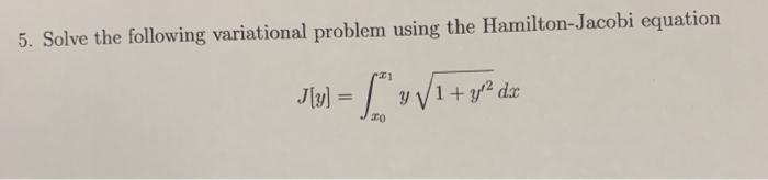 Solved 5 Solve The Following Variational Problem Using The