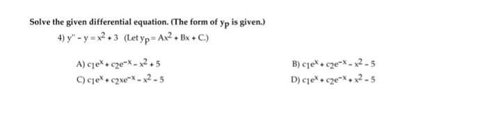 Solved Solve the given differential equation. (The form of | Chegg.com