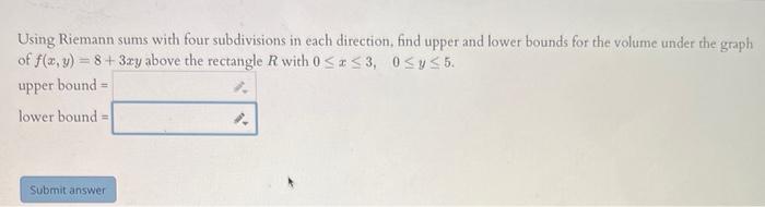 Solved Using Riemann sums with four subdivisions in each | Chegg.com