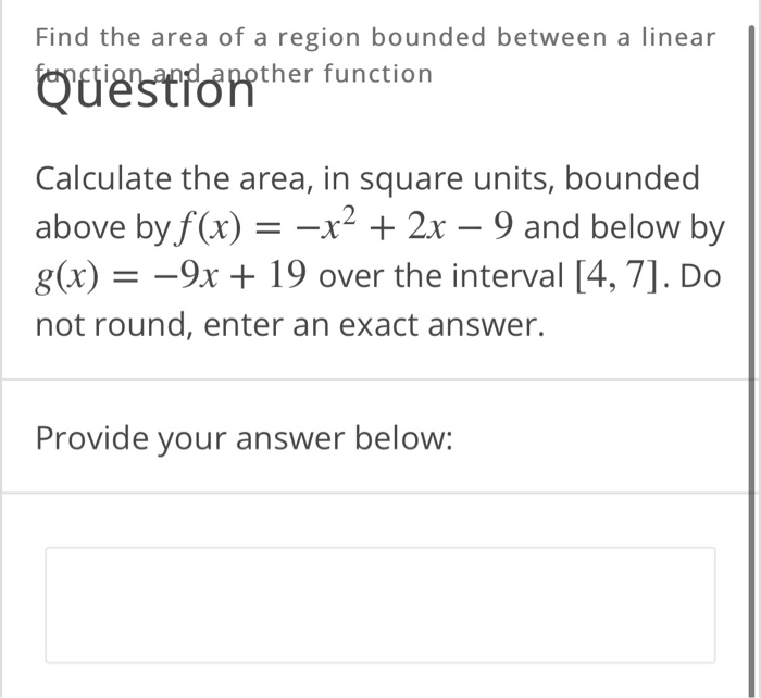 Solved Find the area of a region bounded between a linear | Chegg.com