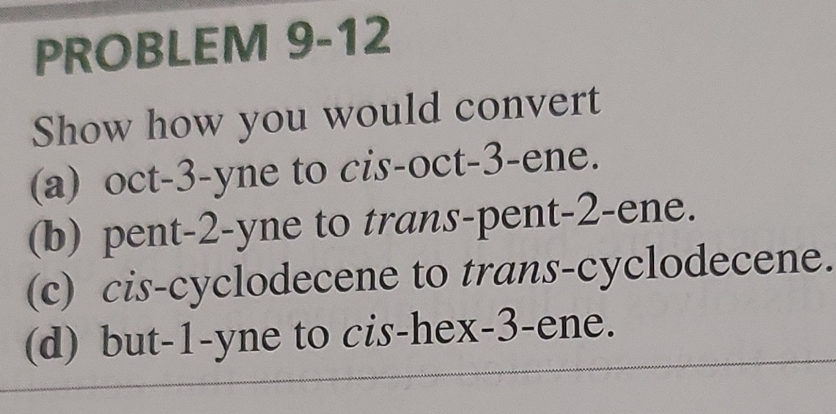 Solved PROBLEM 9-12Show how you would convert(a) ﻿oct-3-yne | Chegg.com