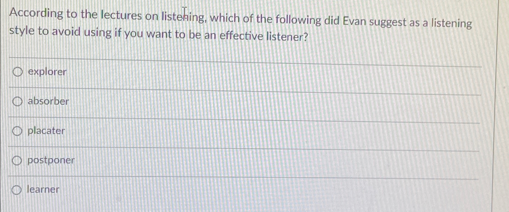 Solved According to the lectures on listehing, which of the | Chegg.com