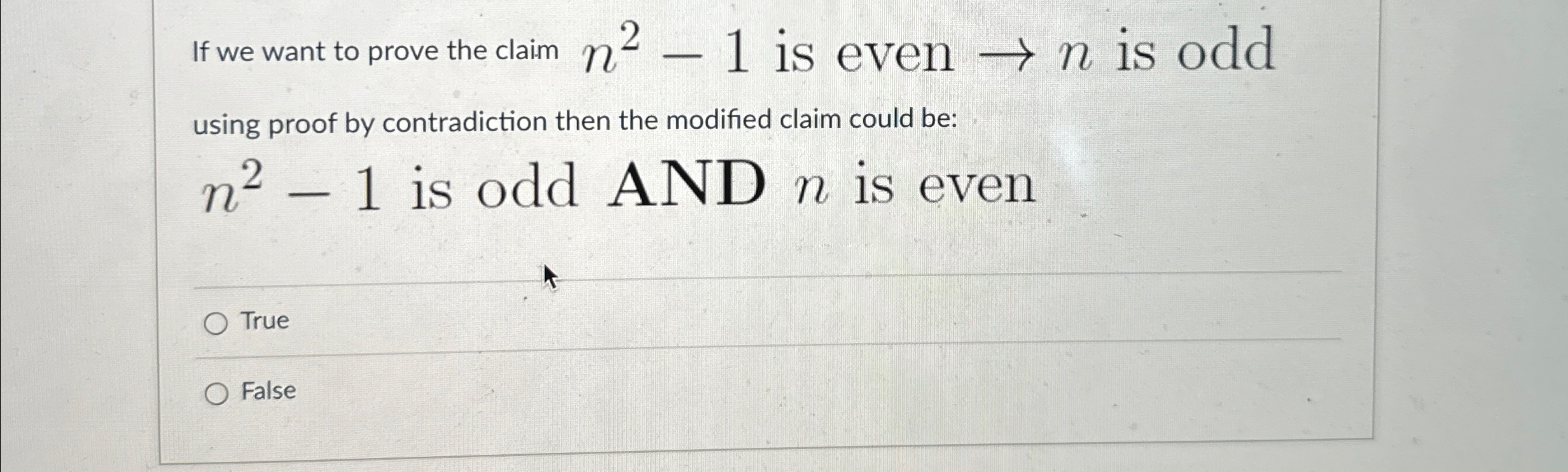Solved If we want to prove the claim n2-1 ﻿is even →n ﻿is | Chegg.com