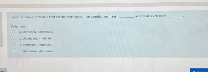 Solved Fill in the blanks: If variable cost per unit | Chegg.com