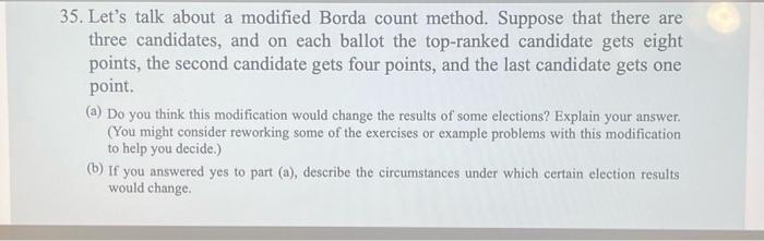 Solved 35. Let's talk about a modified Borda count method. | Chegg.com