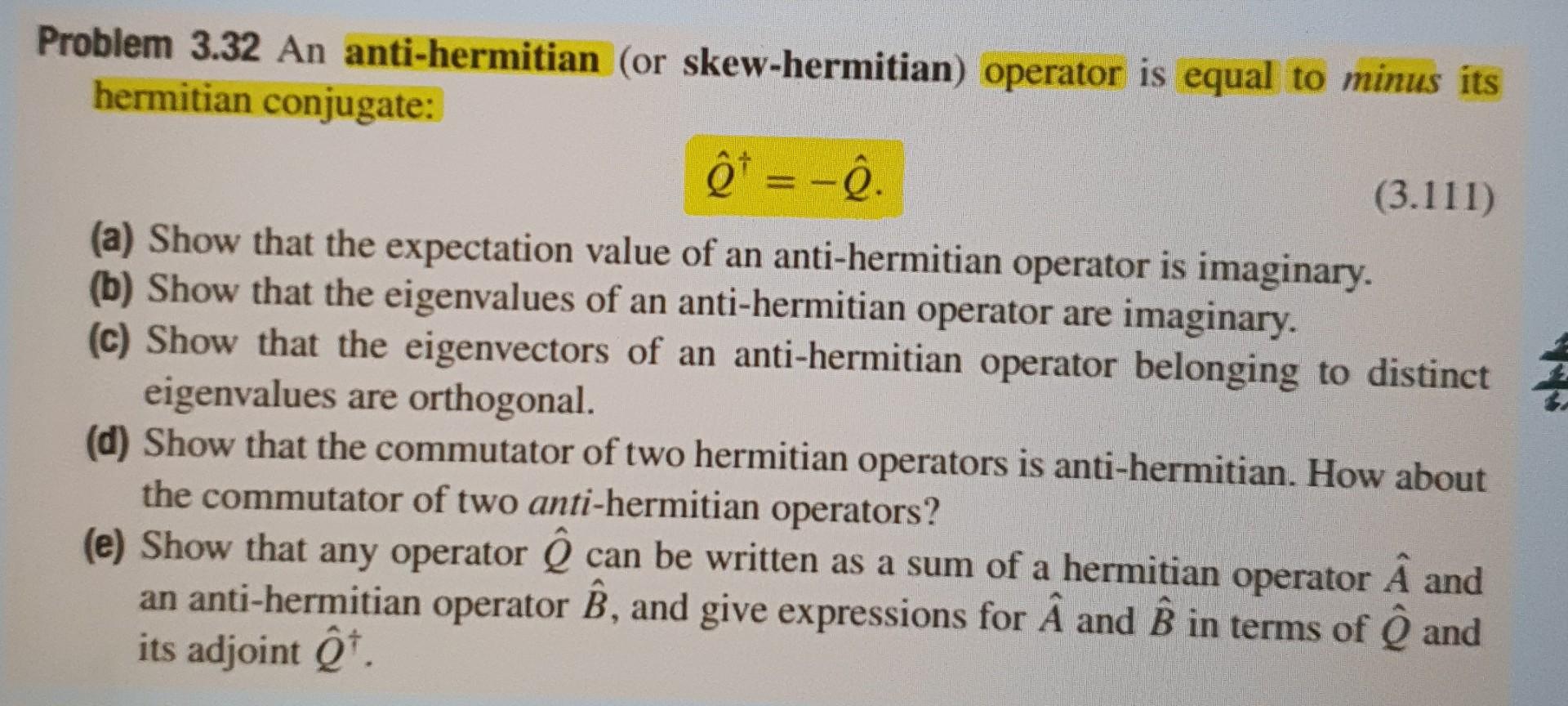 Solved Problem 3.32 An anti-hermitian (or skew-hermitian) | Chegg.com