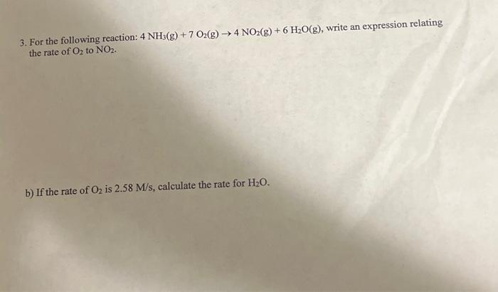 Solved 3. For the following reaction: 4NH3( g)+7O2( g)→4NO2( | Chegg.com