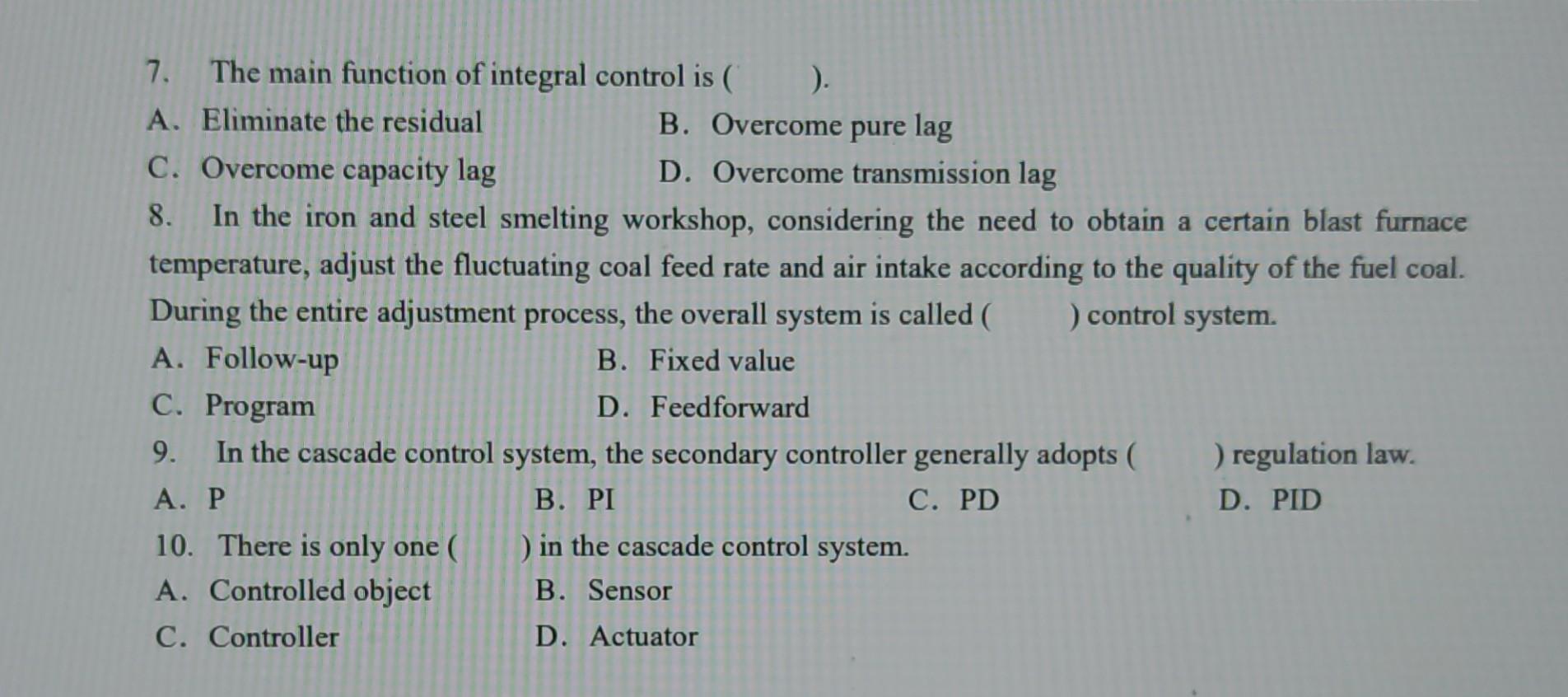 Solved 7. The main function of integral control is A. | Chegg.com